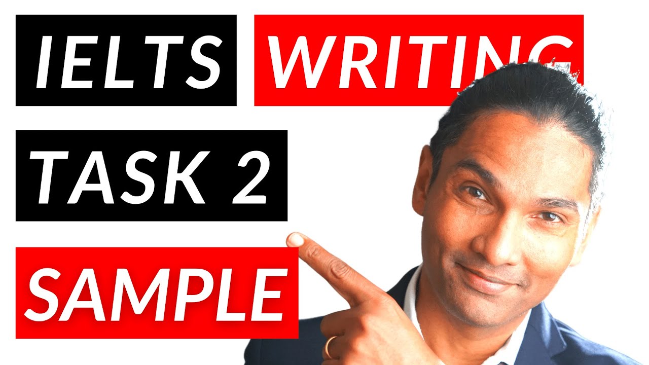 IELTS Academic Writing Task 2 Sample: A step by step guide. - YouTube
