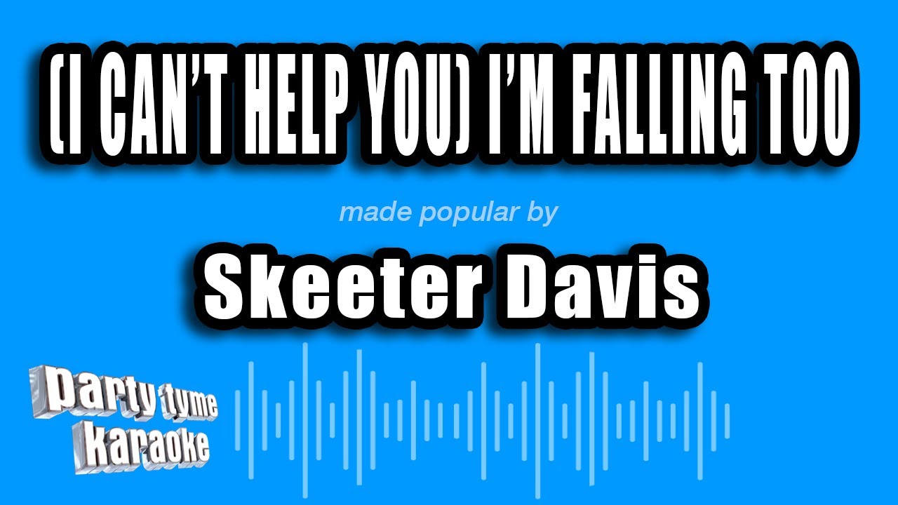 Skeeter Davis - (I Can't Help You) I'm Falling Too (Karaoke Version ...
