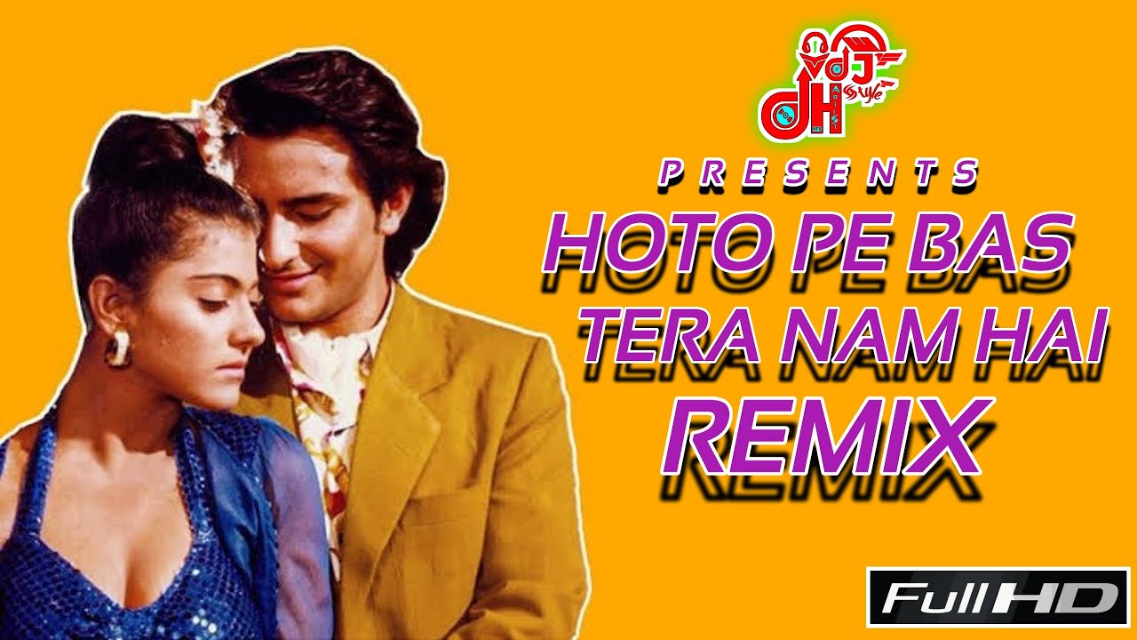 Hoto Pe Bas Tera Nam Hai Remix | Yeh Dillagi | Lata Mangeshkar & Kumar Sanu | VDJ DH STYLE - YouTube