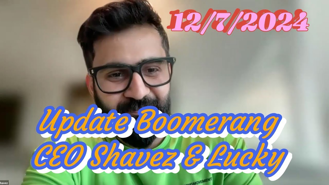 Cập Nhật Boomerang từ CEO Shavez & Ms. Lucky 12/7/2024 - YouTube