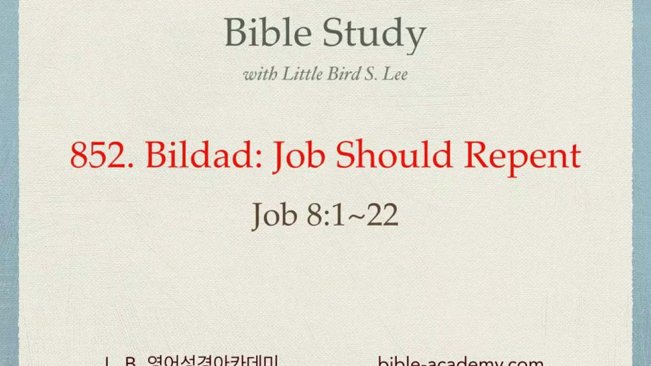 852. Bildad: Job Should Repent - Job 8:1~22 - YouTube