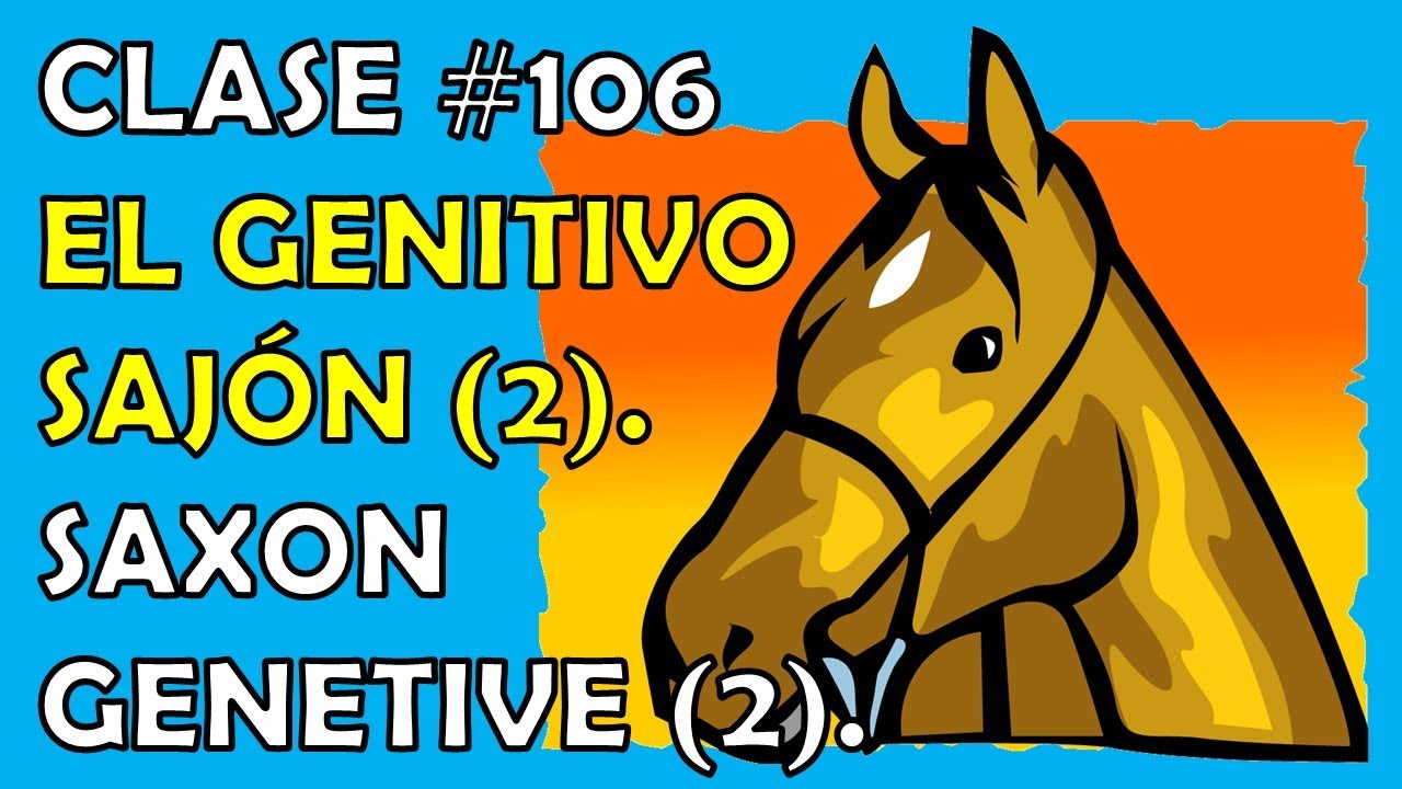 EL POSESIVO - EL GENITIVO SAJÓN EN INGLÉS / THE SAXON GENITIVE - YouTube