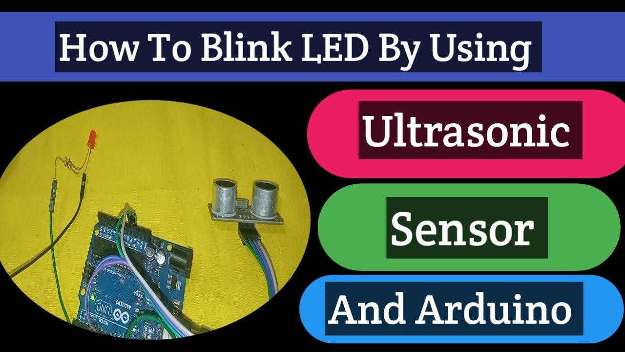 HOW TO BLINK LED BY USING ULTRASONIC SENSOR AND ARDUINO || AD HACKER ...