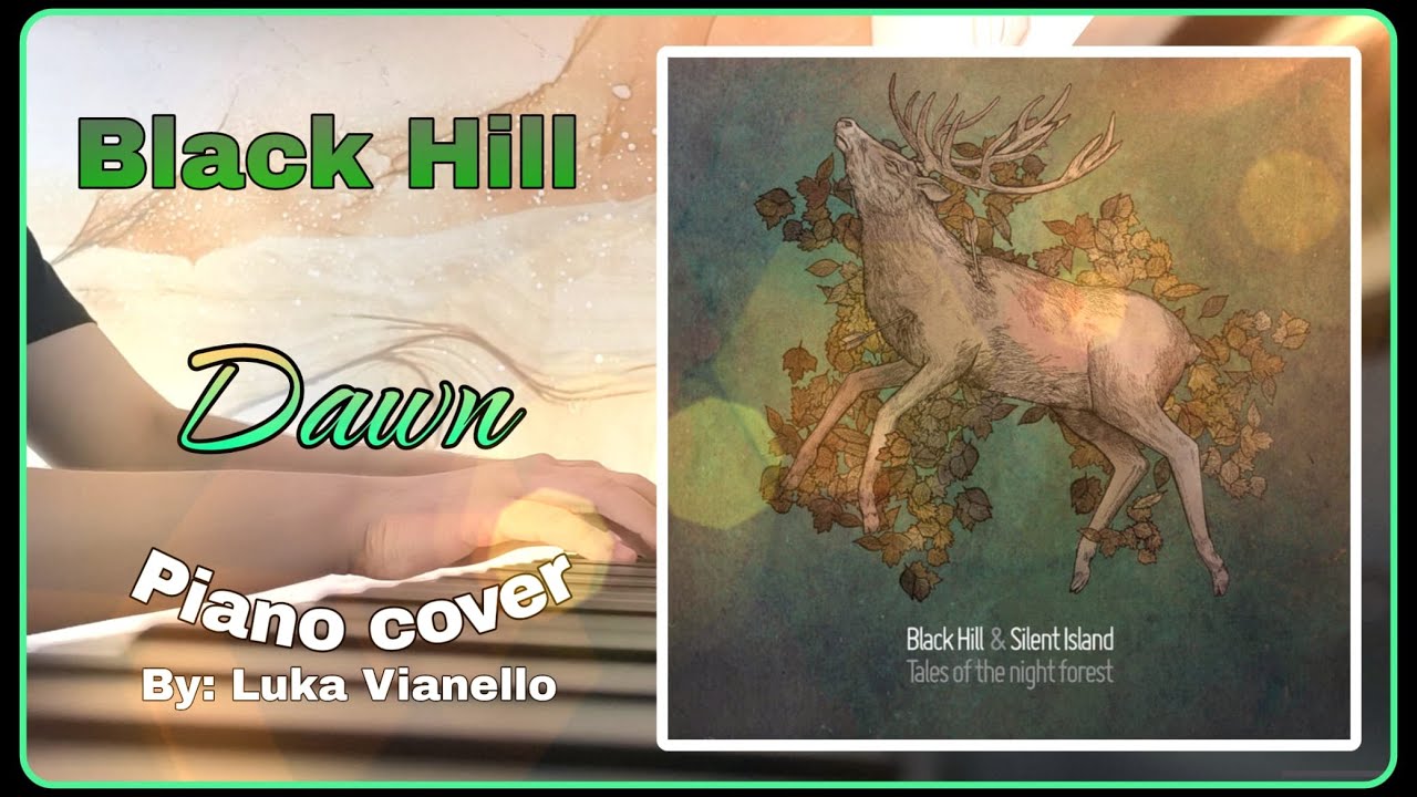 Black Hill - Dawn - Piano Cover - YouTube