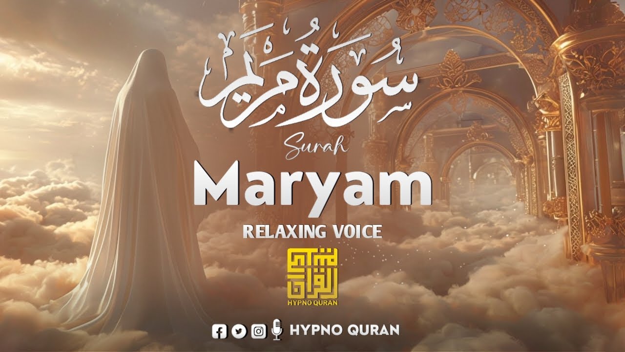 Surah Maryam (Mary) سورة مريم (Heart Touching Voice) | Hypno Quran ...