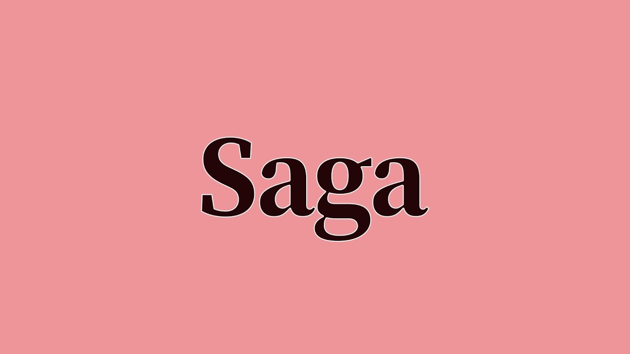 Saga Pronunciation and Meaning - YouTube