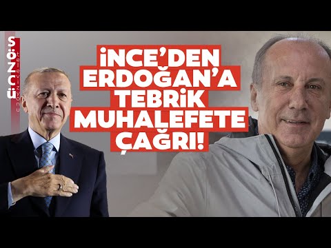 Muharrem İnce Cumhurbaşkanı Erdoğan'ı Tebrik Etti! Muhalefete Çağrı Yaptı