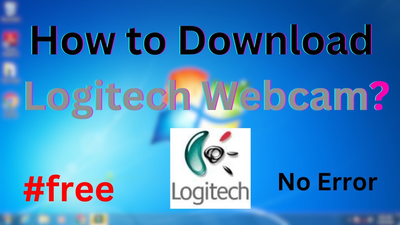 How to Download & Install Logitech Webcam in Windows 7? Computer/Laptop ...