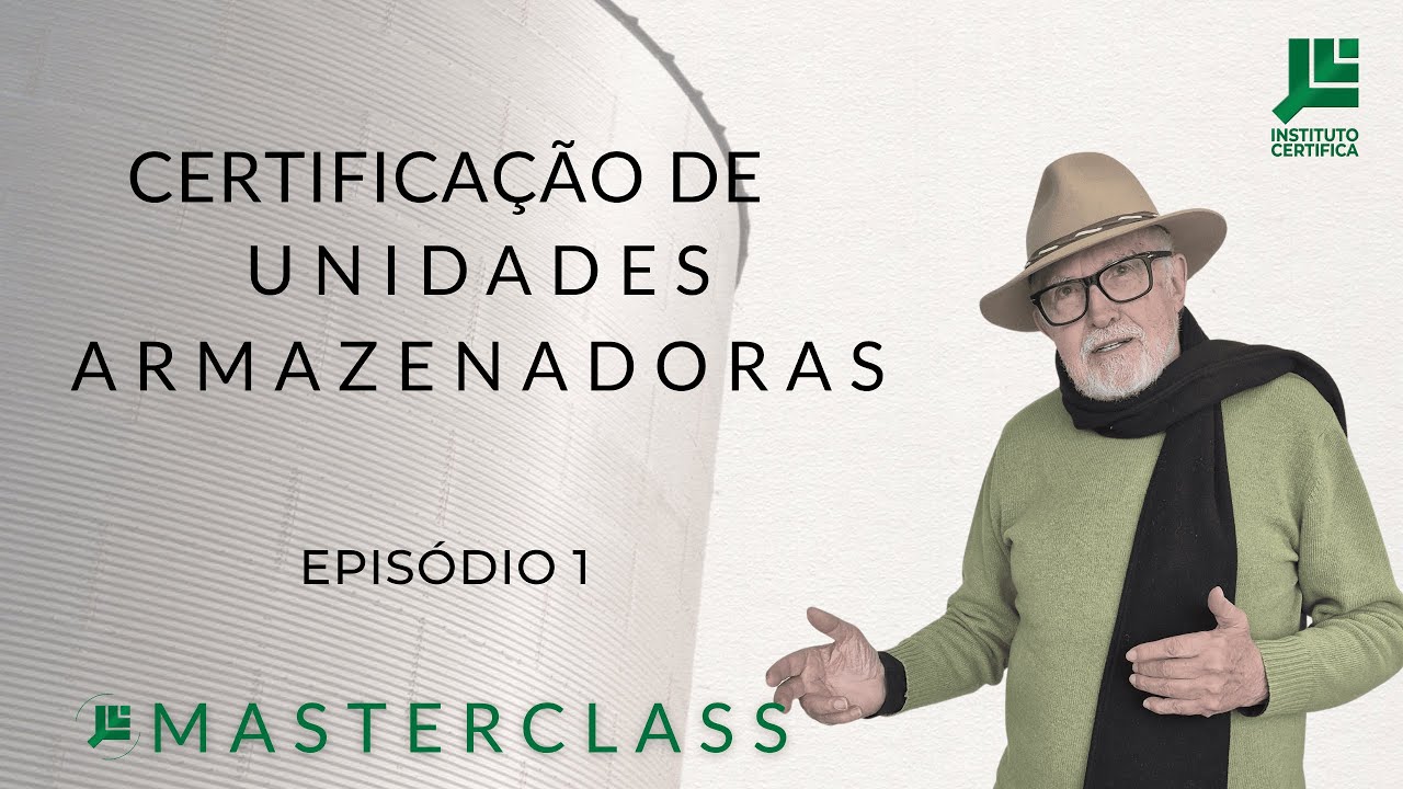 MASTER CLASS CERTIFICAÇÃO DE UNIDADES ARMAZENADORAS PROLOGO E HISTÓRIA ...