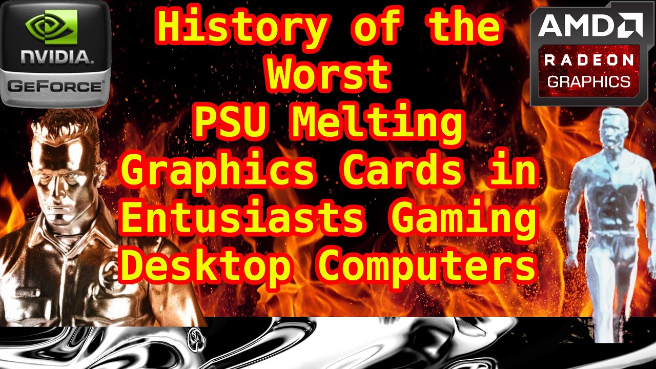History of the Worst PSU Melting Graphics Cards [4K] - YouTube