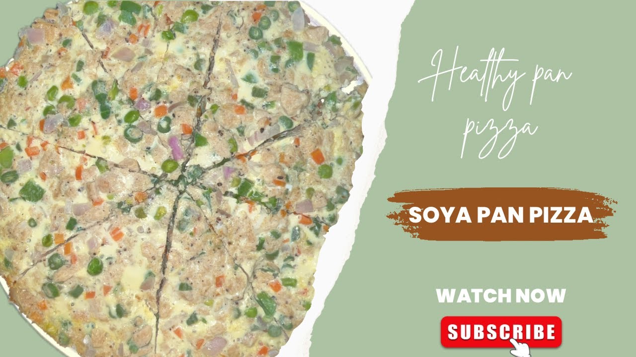 SOYA PAN PIZZA 🍕 😍|| No oven pizza ||healthy snacks 😍 - YouTube