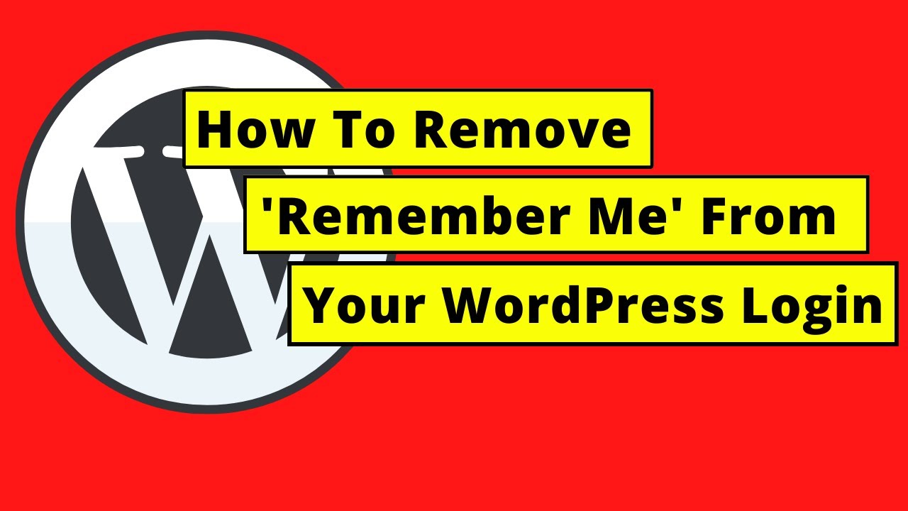 How To Remove Remember Me Option From Your WordPress Login YouTube how-to-remove-remember-me-option-from-your-wordpress-login-youtube