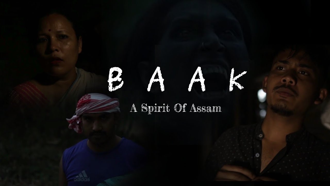 বাক // BAAK // (A Spirt of Assam) // New Assamese Horror short film ...