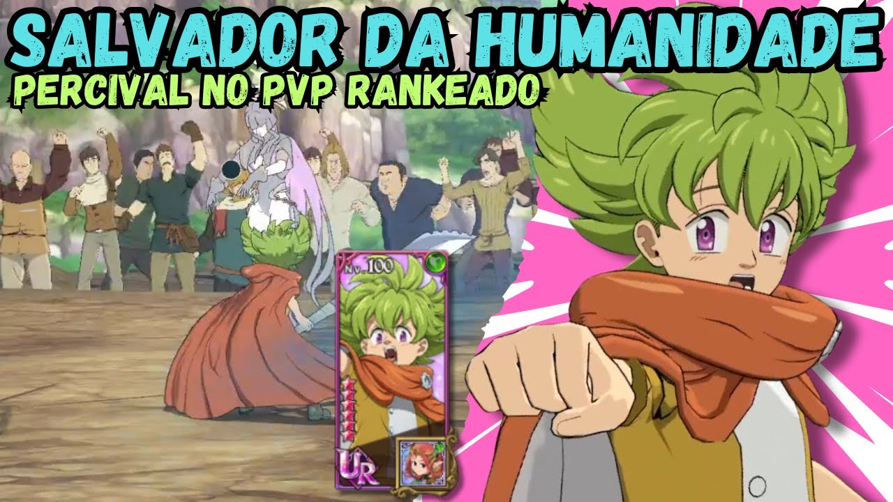 PERCIVAL SALVANDO OS HUMANOS NO PVP RANKEADO | 7DS | The Seven Deadly ...