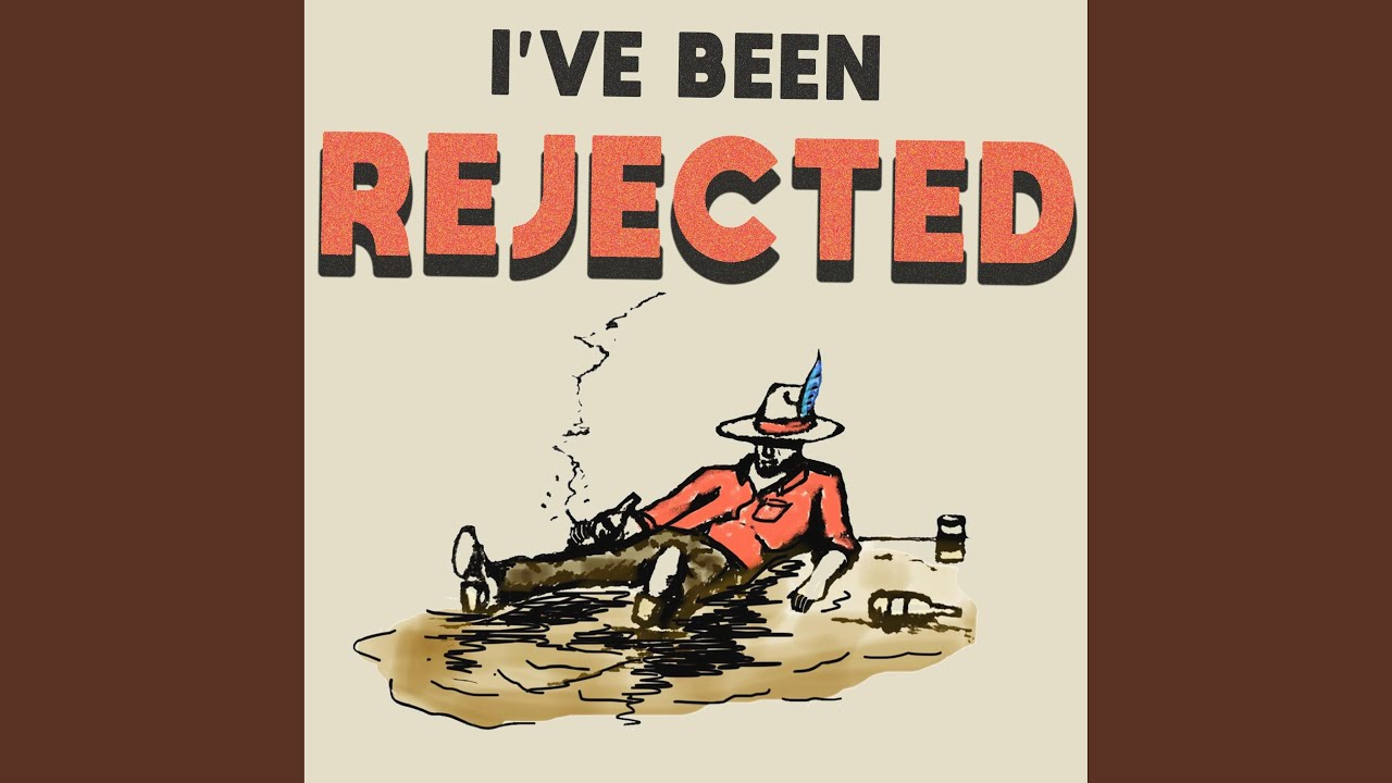 I've Been Rejected - YouTube