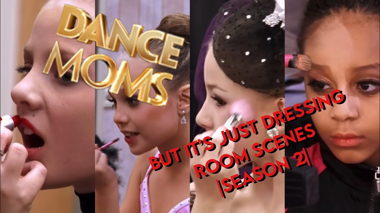 Dance Moms but it’s dressing room scenes | Season 2 - YouTube