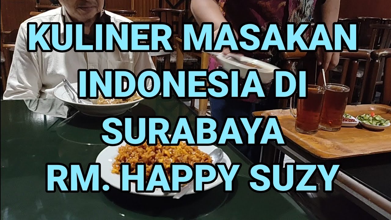SURABAYA - KULINER MASAKAN INDONESIA WAJIB COBA. RUMAH MAKAN HAPPY SUZY ...