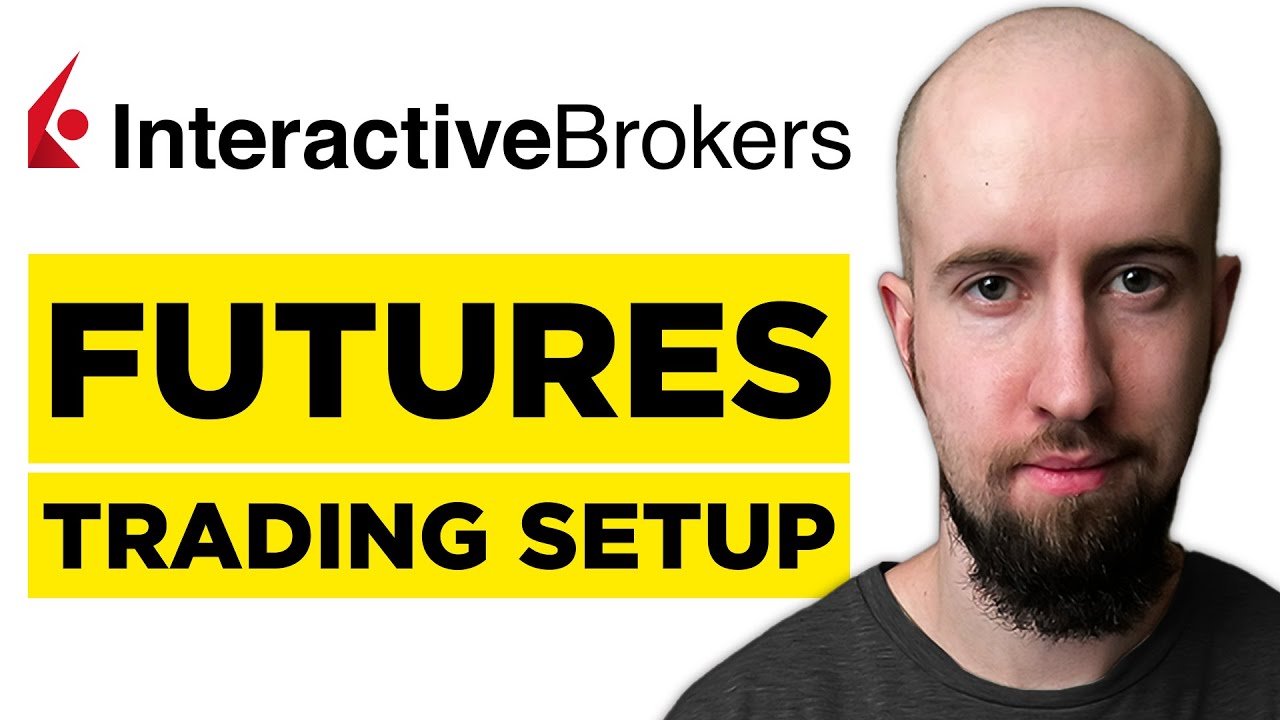Interactive Brokers Futures Trading Setup (2026) - Step by Step ...