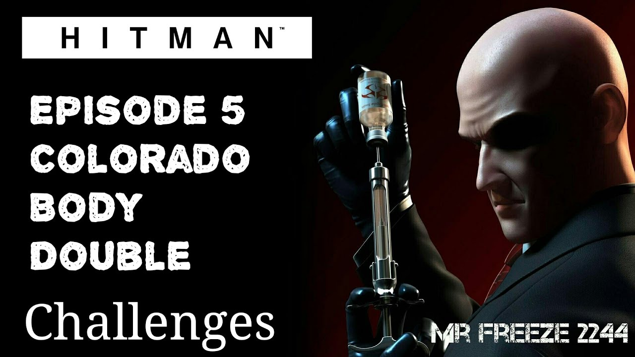 HITMAN - Colorado - Body Double - Challenge/Feat - YouTube