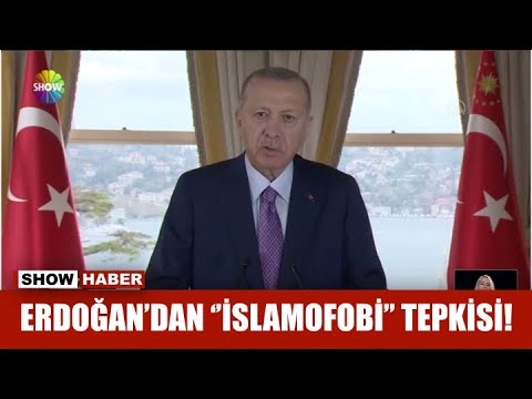Erdoğan'dan ''İslamofobi'' tepkisi!