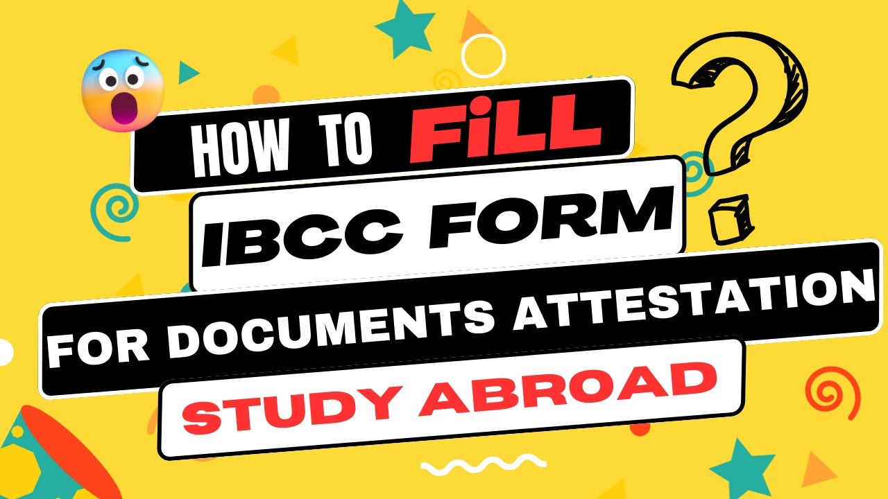 How to Fill IBCC Form For Documents Attestation2023 Inter Board ...