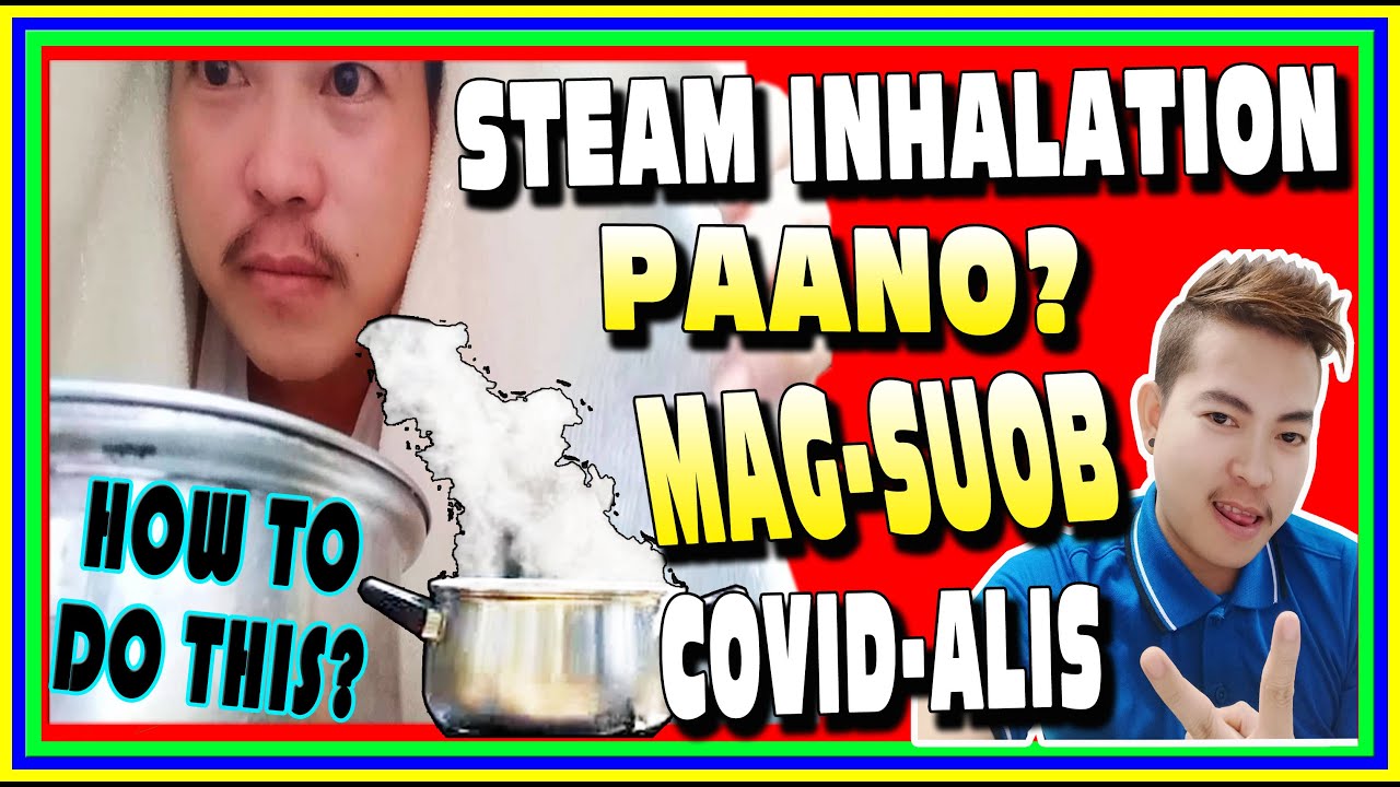 HOW TO SUOB or TUOB? | COVID-ALIS | STEAM INHALING #StepByStep Tutorial ...