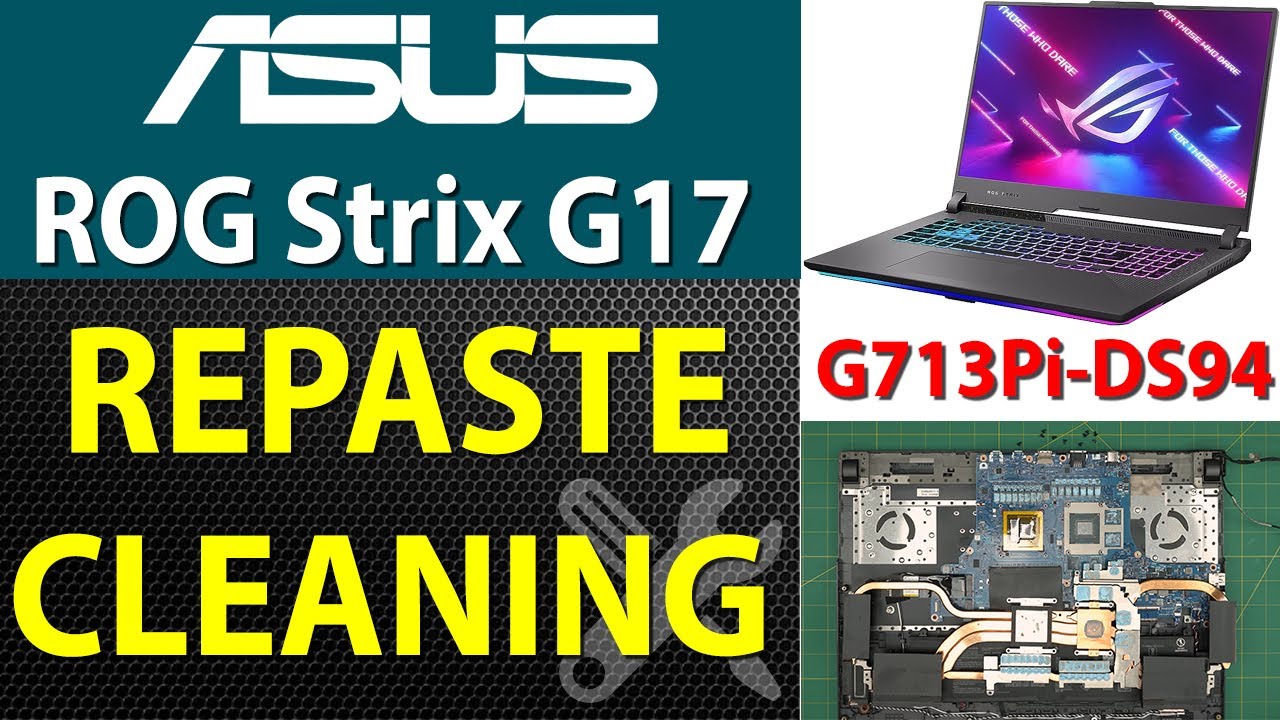 How to Repaste and Clean an Asus ROG G17 Laptop | G713Pi DS94 - YouTube