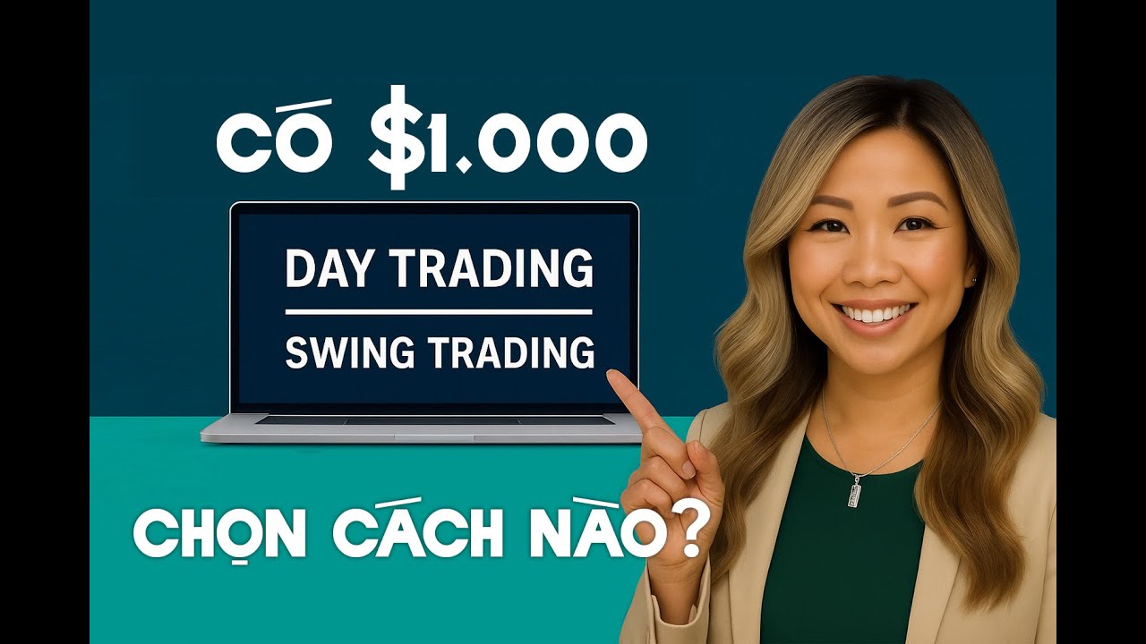 Có $1000 - Chọn cách nào đầu tư? Swing Trading hay Day Trading | Đầu tư ...