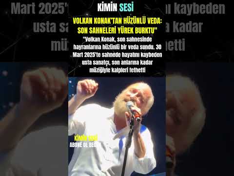 Volkan Konak’tan Hüzünlü Veda: Son Sahneleri Yürek Burktu