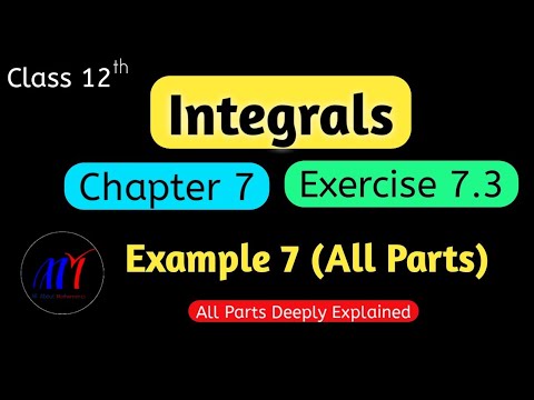 Chapter 7 Integrals Exercise 7.3 ( Example 7 All Parts ) Class 12 Maths ...