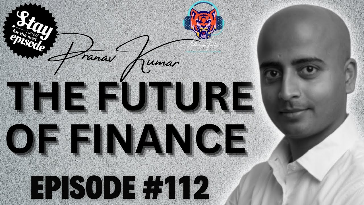 EP 112 | PRANAV KUMAR ON HOW TECHNOLOGY WILL REVOLUTIONIZE THE FINANCE INDUSTRY - YouTube