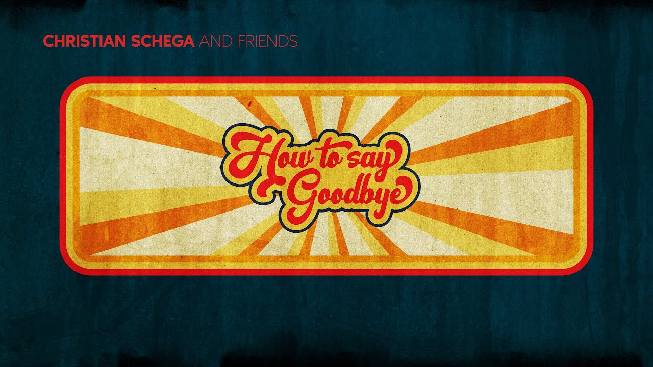 Christian Schega - How To Say Good Bye - YouTube