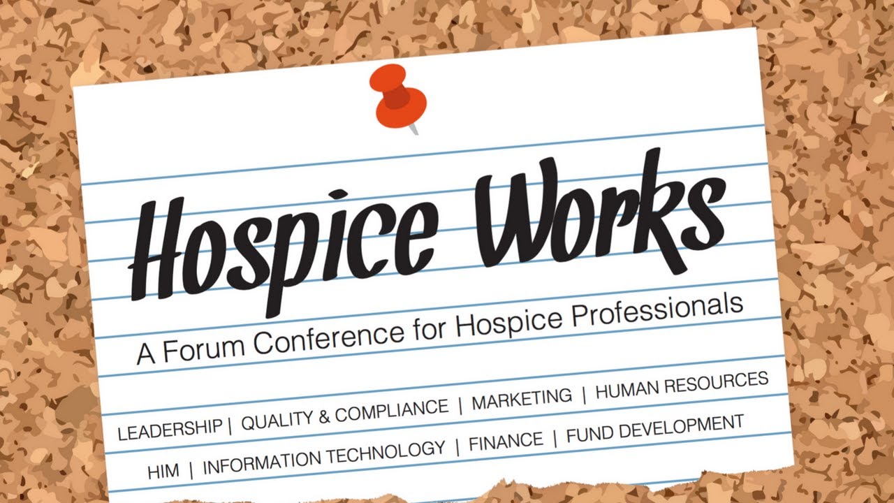 Hospice Works 2019: FHPCA's Non-Clinical End-Of-Life Conference Returns ...