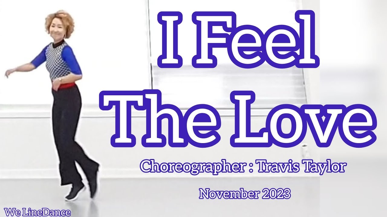 I Feel The Love Linedance - Intermediate level - Travis Taylor ...