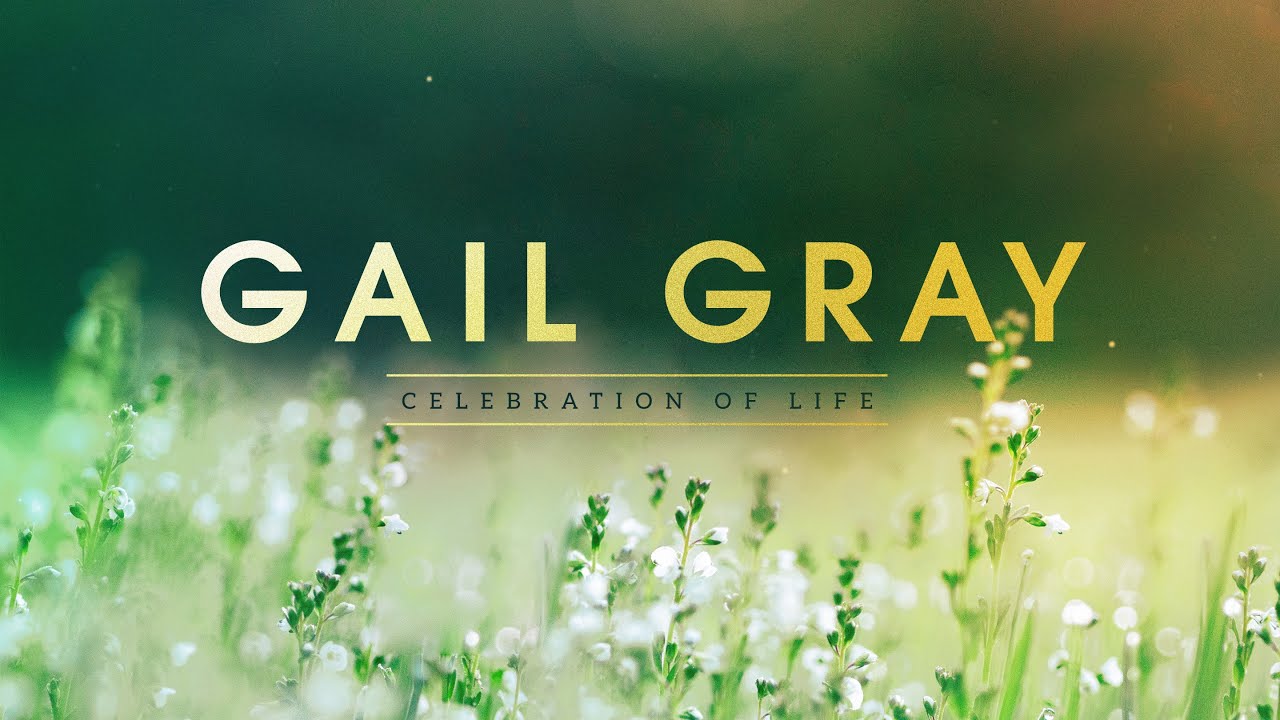Gail Gray Celebration Of Life - YouTube