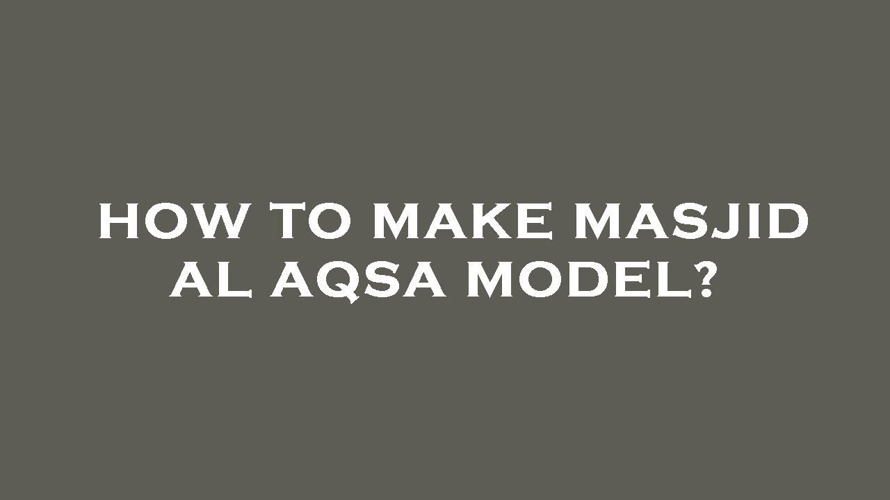 How to make masjid al aqsa model? - YouTube