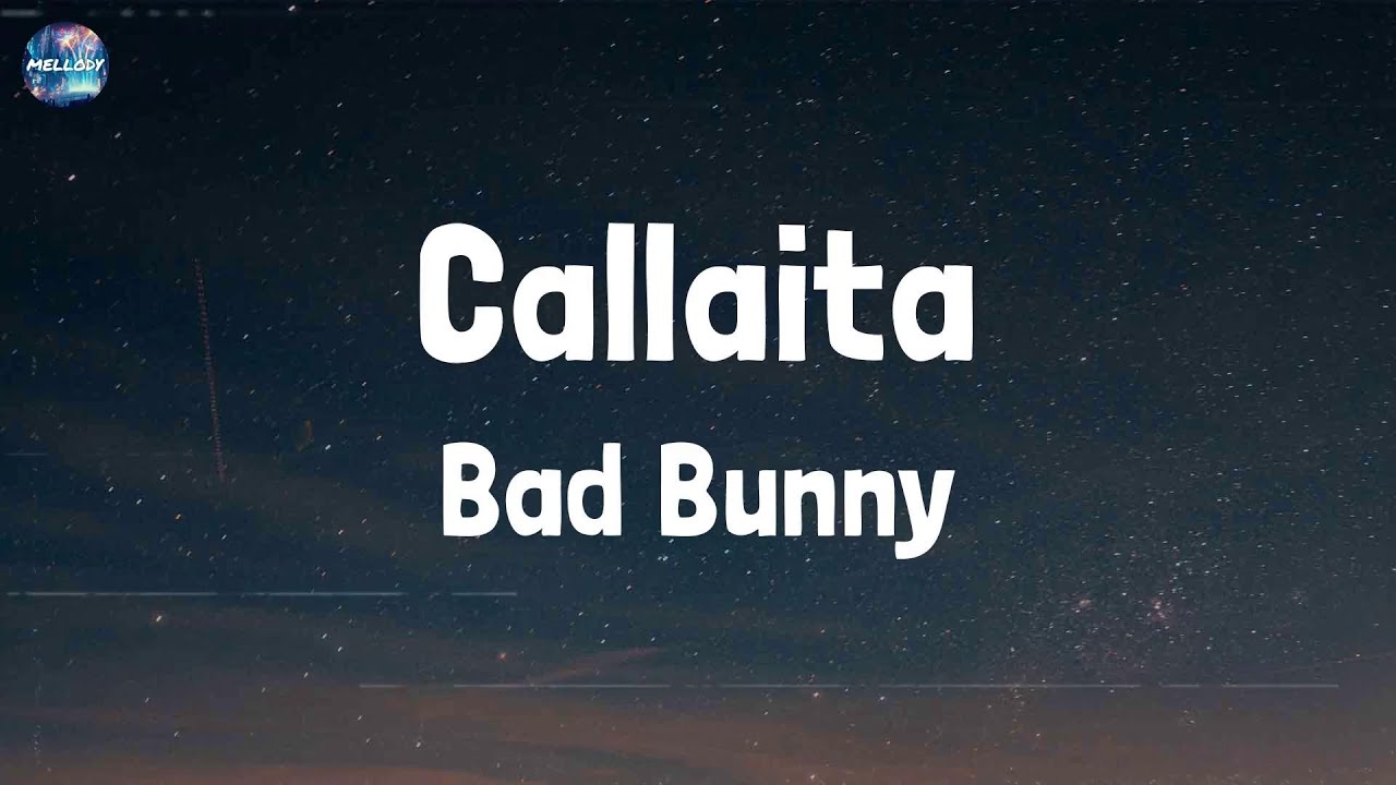 Bad Bunny - Callaita (Lyrics) - YouTube