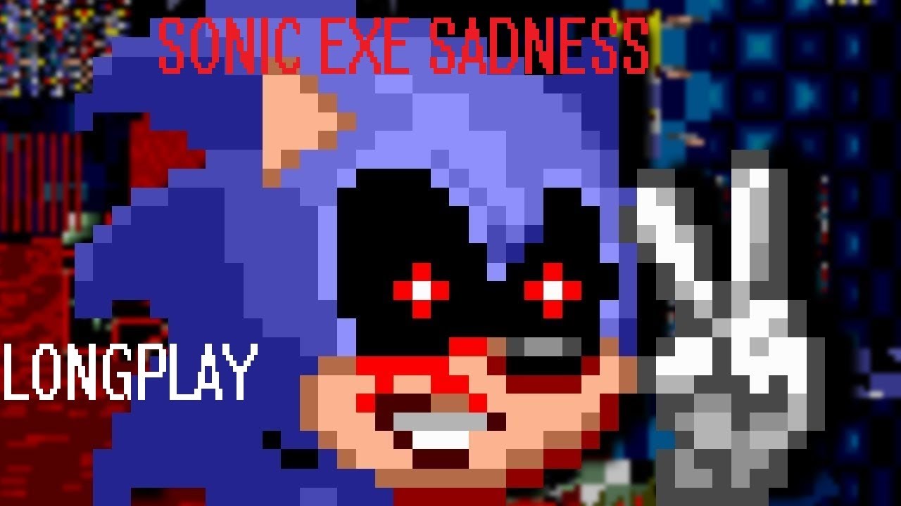 💀 [Sonic EXE Sadness] 💀 - 🎮 Longplay 🎮 - YouTube