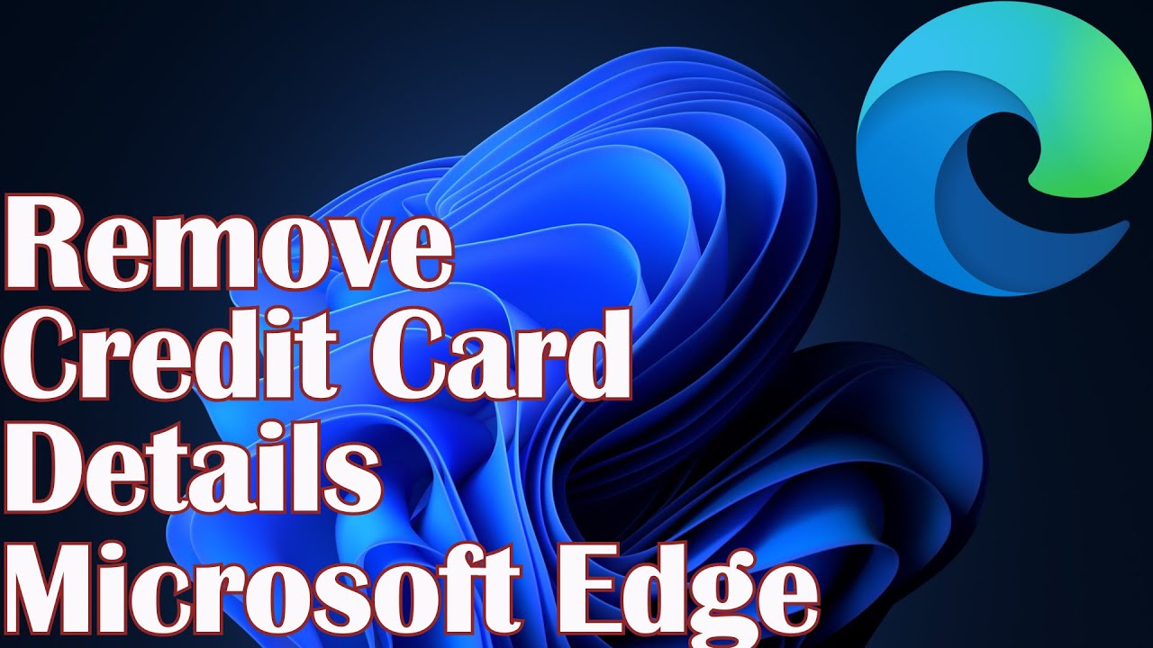 Remove Credit Card Details Microsoft Edge - YouTube