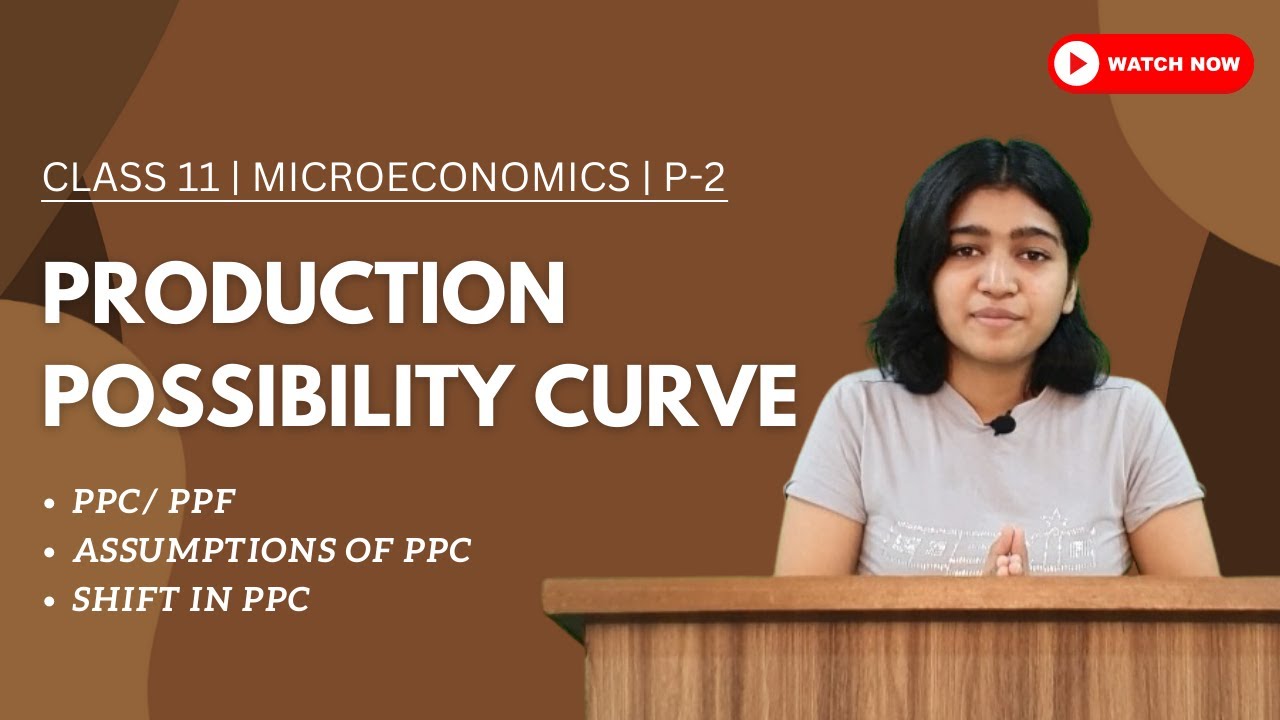PPC : Production Possibility Curve | Microeconomics | Class 11 | - YouTube