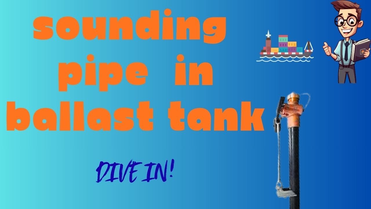 Sounding Pipes in Ballast Tanks - YouTube
