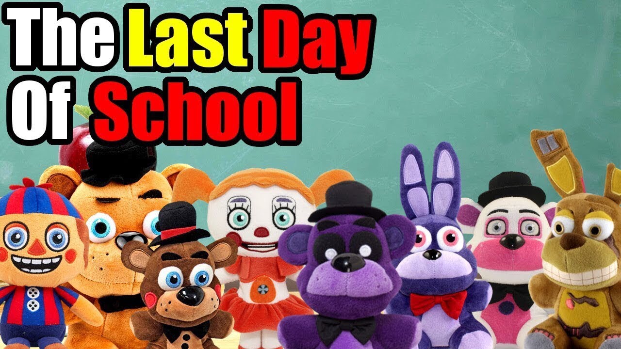 FNAF Plush - The Last Day Of School! - YouTube