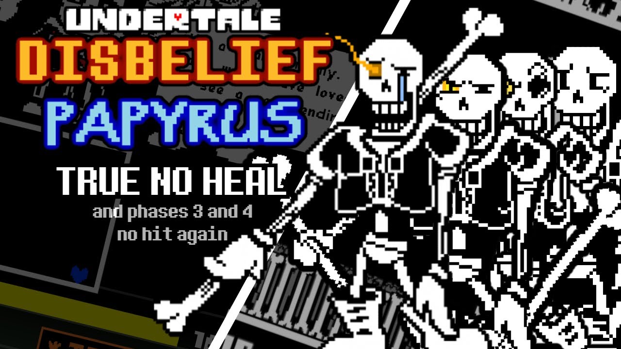 [TRUE NO HEAL] Unofficial Disbelief Papyrus All Phases In One Go ...