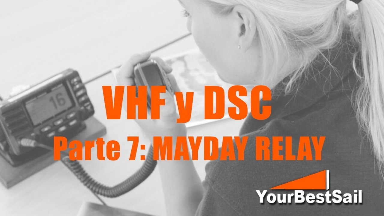 VHF-DSC Parte 7: acuse de recibo e MAYDAY RELAY - YouTube