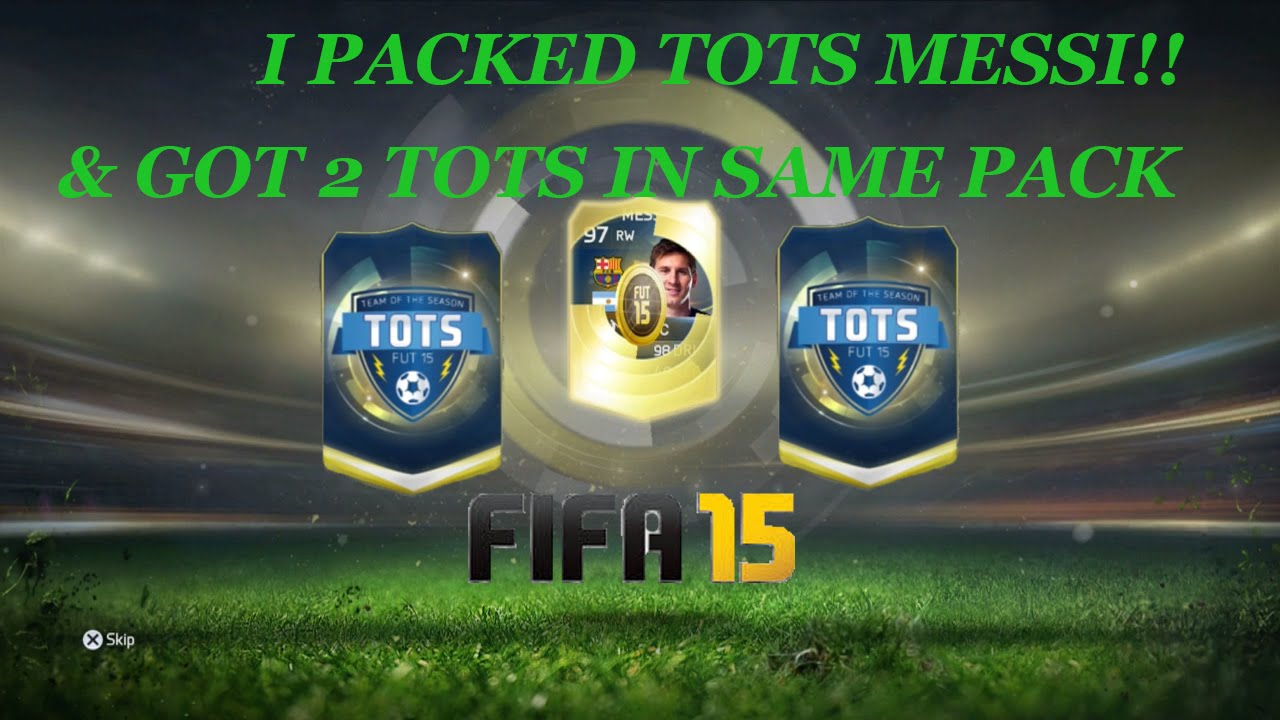 FIFA 15- PACKED TOTS MESSI & GOT 2 TOTS IN SAME PACK - YouTube