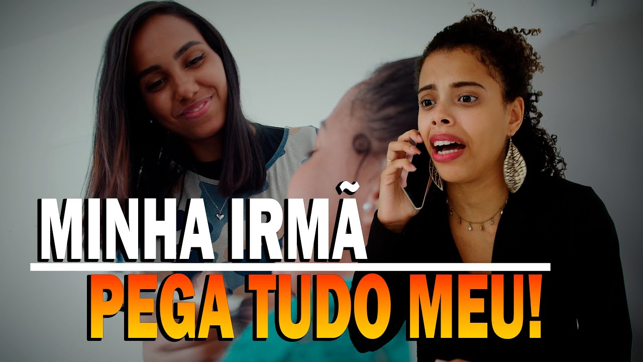 Minha Irmã Pega Tudo Meu Youtube