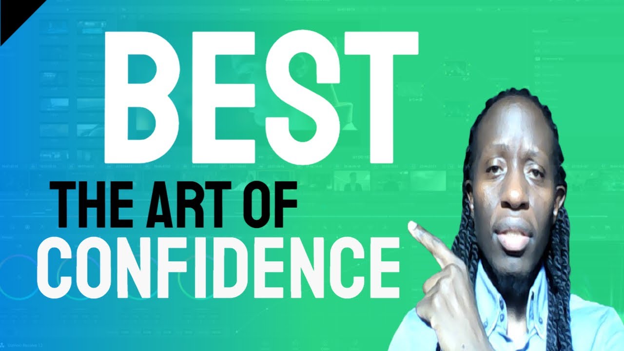The Art of Confidence | Use This Simple Tool To Build Your Confidence ...