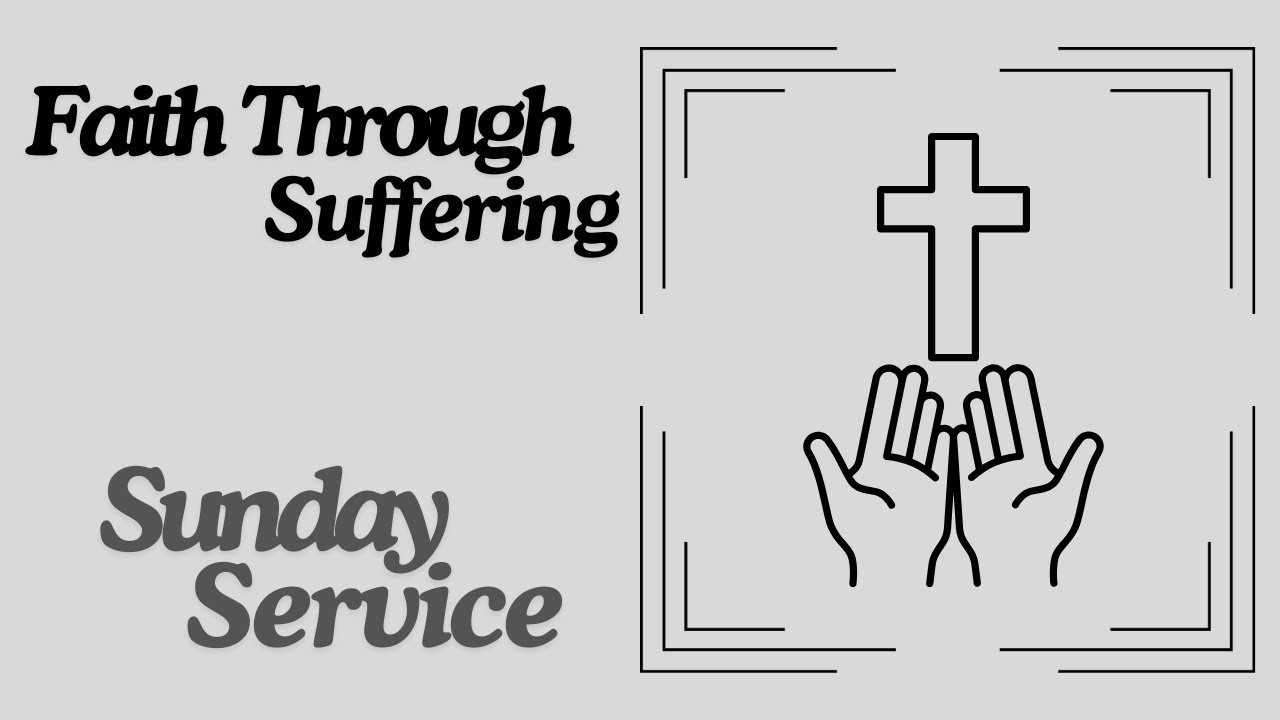 Faith Through Suffering (Sunday Service, 1/19/2025) - YouTube
