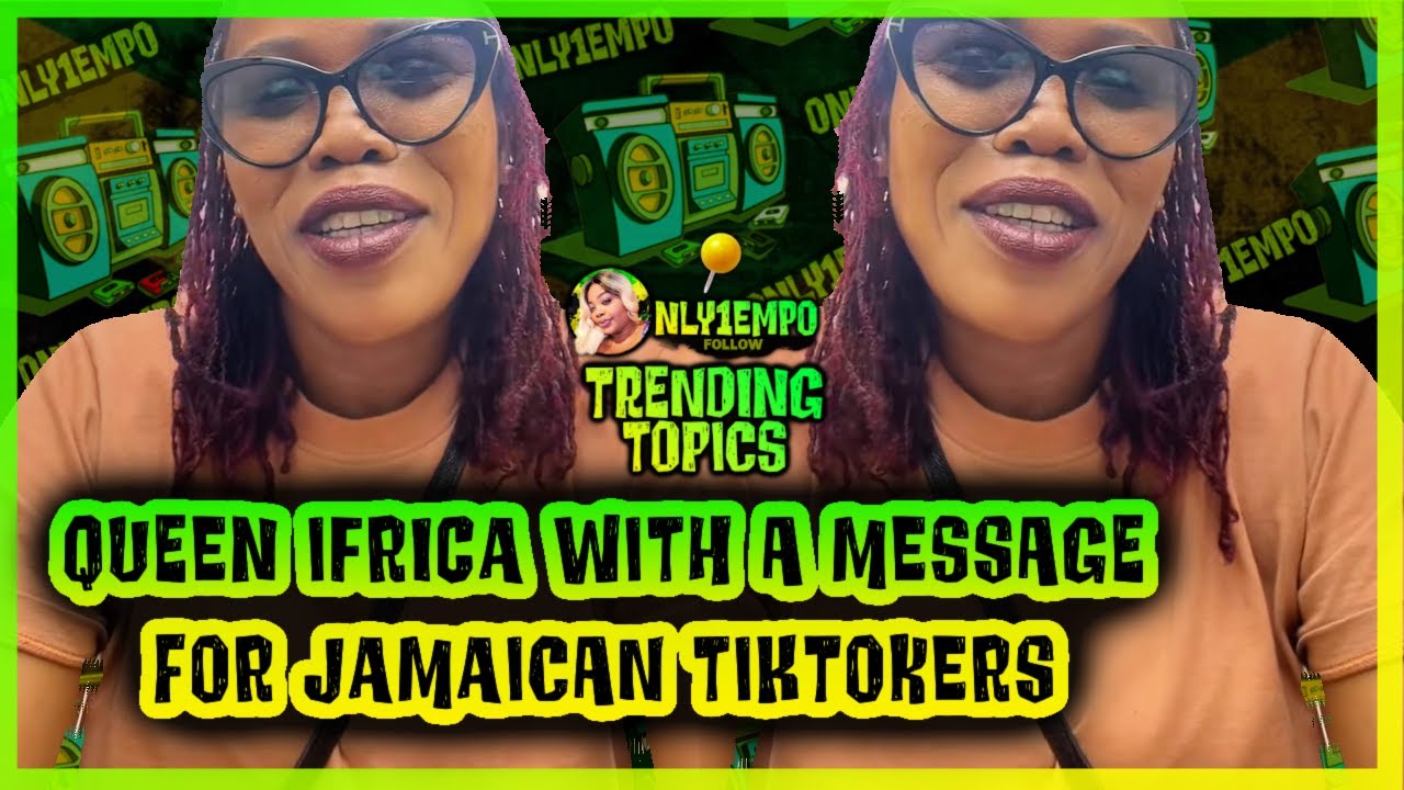 Reggae Artiste Queen Ifrica With A Message For Jamaican Tik Tokers |# ...