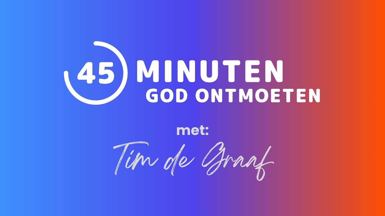 45 minuten God ontmoeten - Tim de Graaf - YouTube